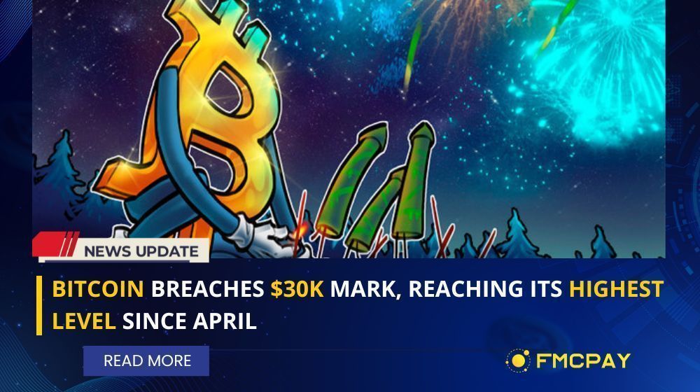 Bitcoin Breaches $30K Mark, Reaching Its Highest Level Since April ... Bitcoin Breaches $30K Mark, Reaching Its Highest Level Since April ...
